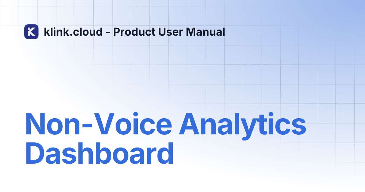 Non-Voice Analytics Dashboard | klink.cloud - Product User Manual