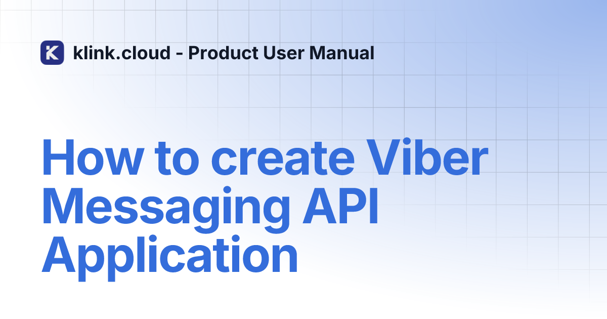 How to create Viber Messaging API Application | klink.cloud - Product ...