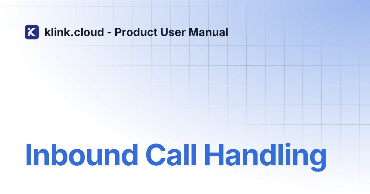 Inbound Call Handling | klink.cloud - Product User Manual
