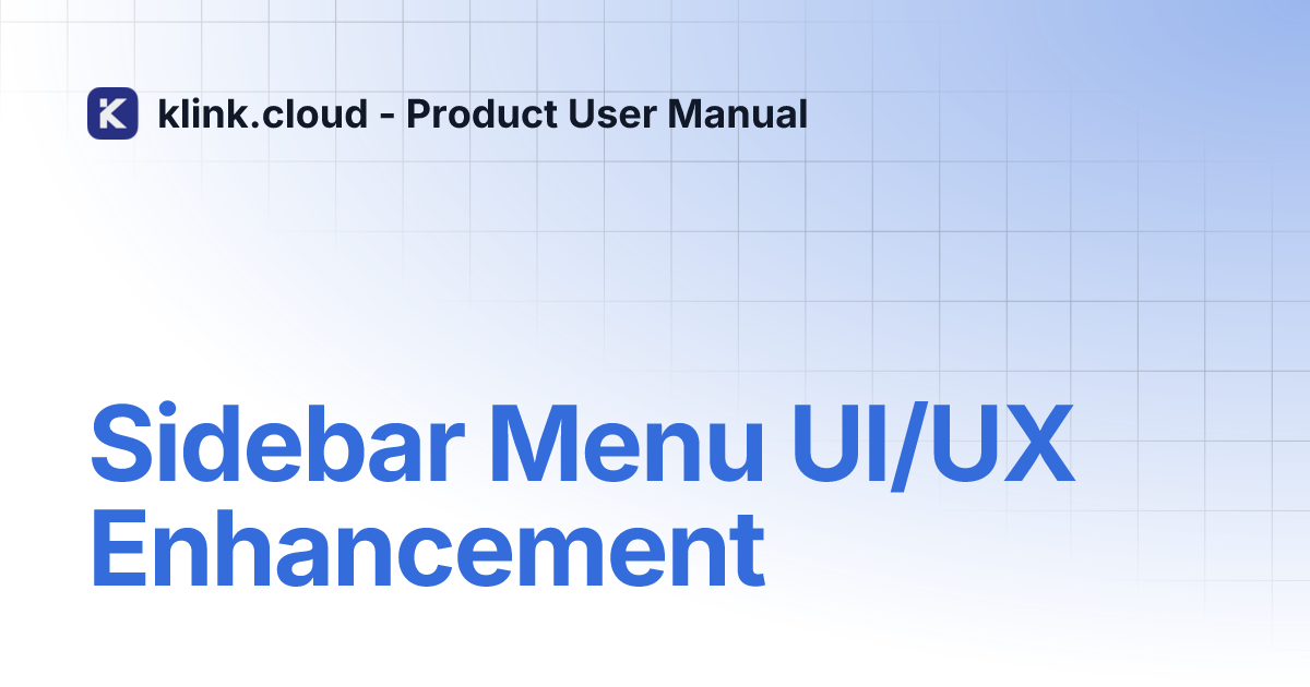 Sidebar Menu UI/UX Enhancement | klink.cloud - Product User Manual