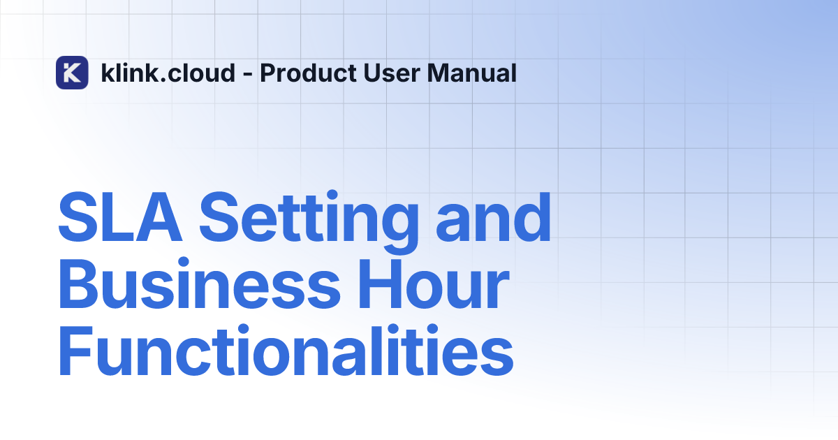 SLA Setting and Business Hour Functionalities | klink.cloud - Product ...