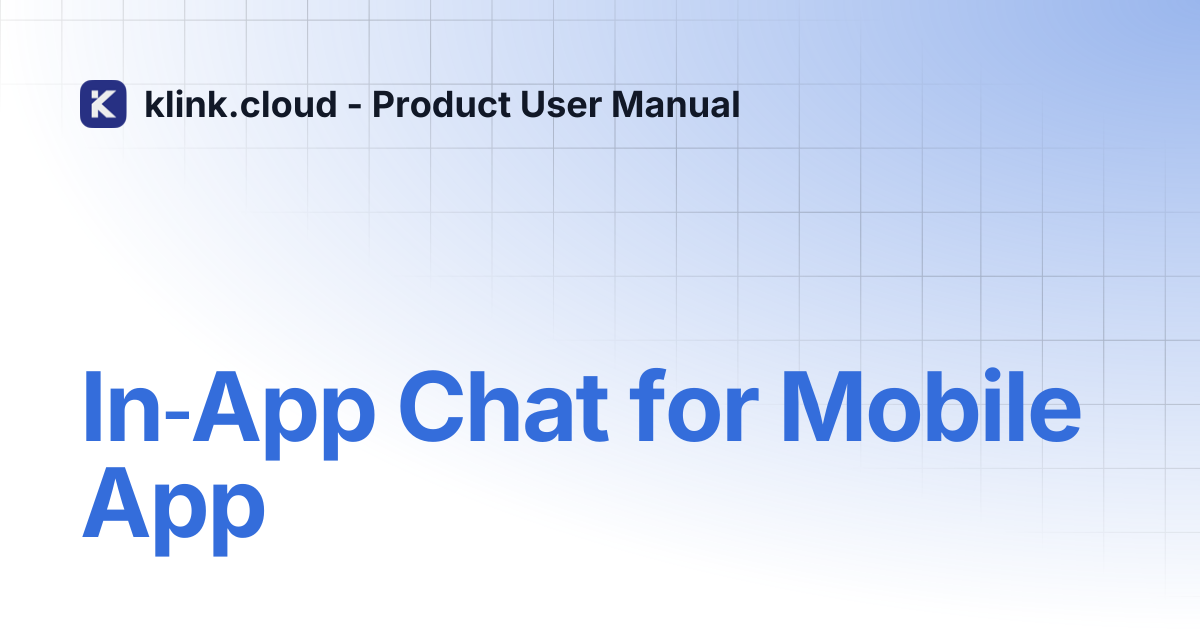 In‑App Chat for Mobile App | klink.cloud - Product User Manual