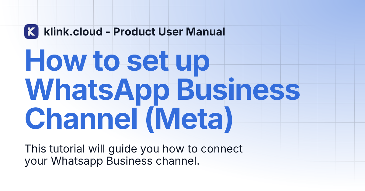 How to set up WhatsApp Business Channel (Meta) | klink.cloud - Product User Manual