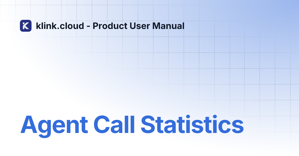 Agent Call Statistics | klink.cloud - Product User Manual