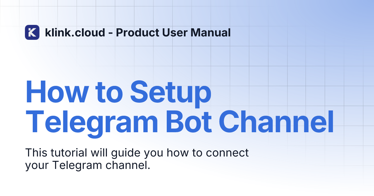 How to Setup Telegram Bot Channel | klink.cloud - Product User Manual